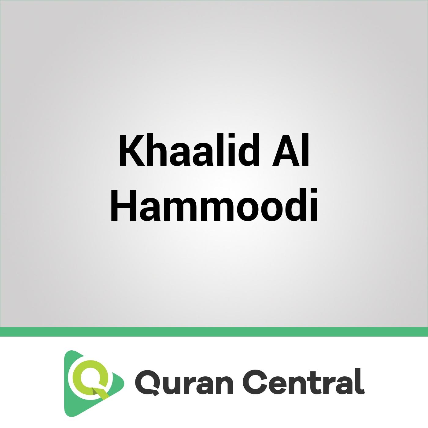 Khaalid Al Hammoodi – Quran Tilawat & Audio Recitations | Quran Central